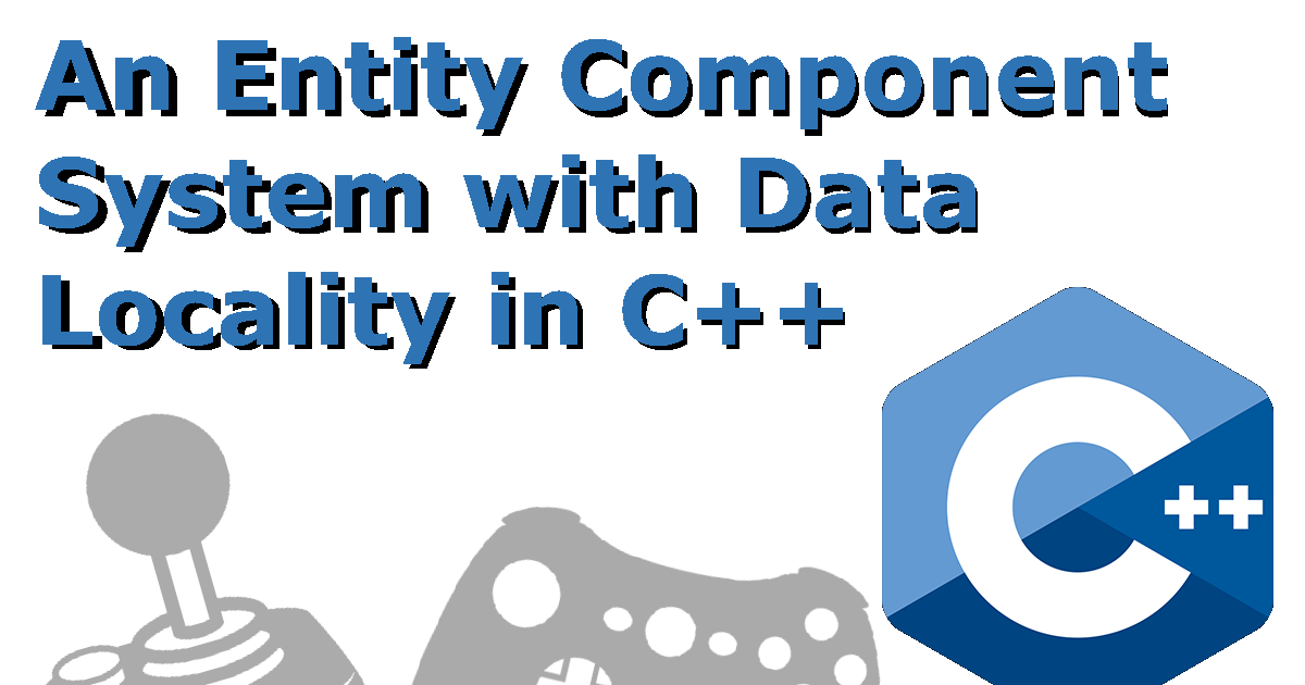 Entity Component System, Data Locality, C++ | IndieGameDev